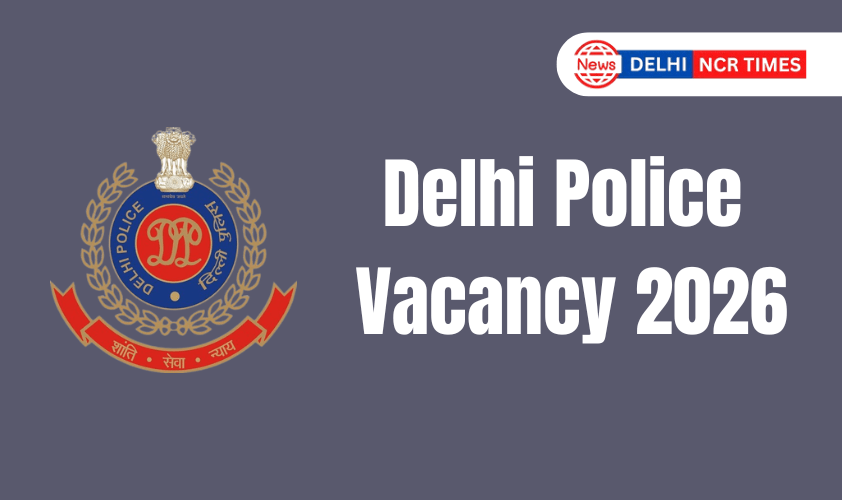 Delhi Police 2026 — Constable Posts Complete Guide