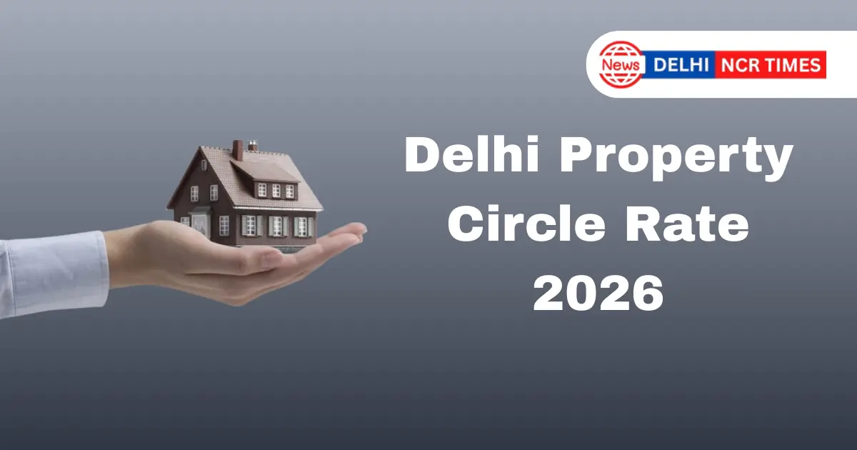 Delhi Property Circle Rate 2026—All Categories