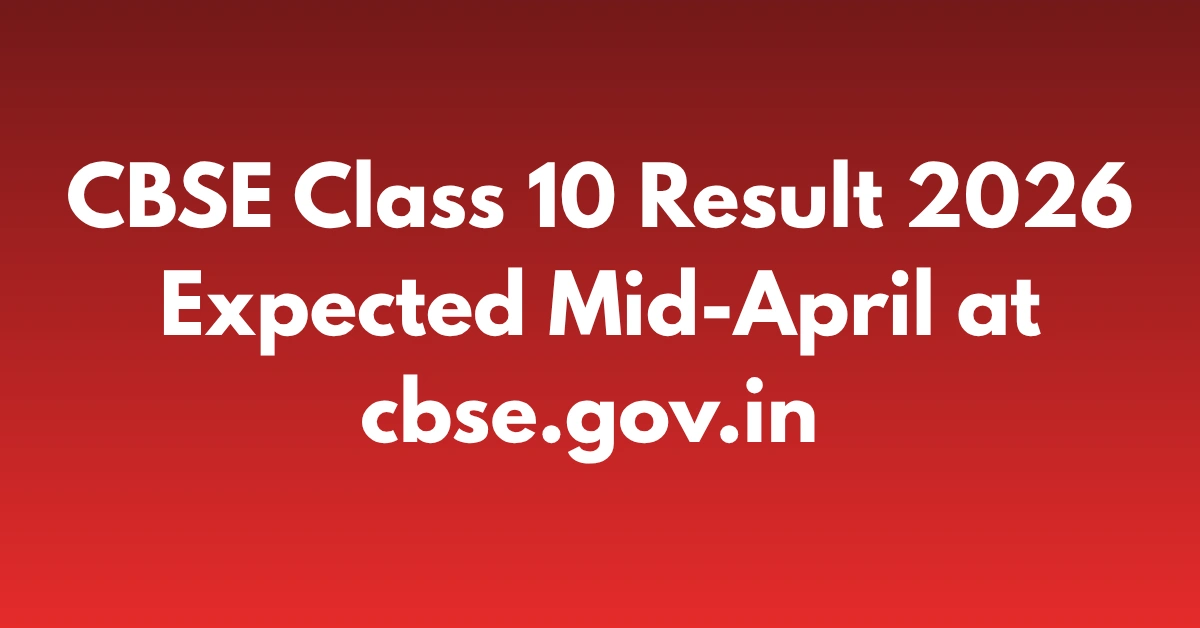 CBSE 10th Result 2026 Date: How to Check at cbse.gov.in