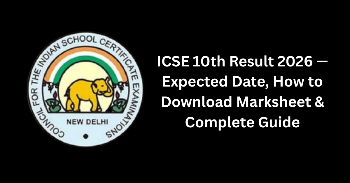 ICSE 10th Result 2026: Date, Download Marksheet by UID